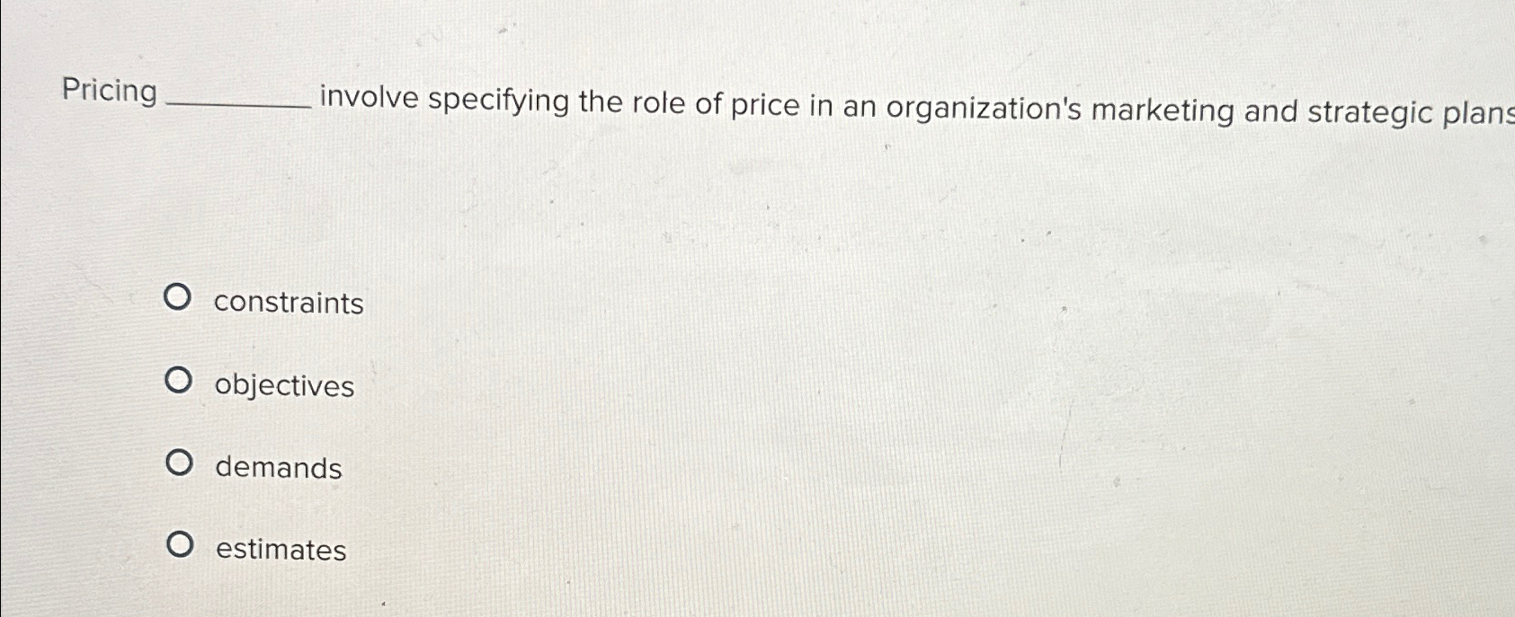 Solved Pricing involve specifying the role of price in an | Chegg.com