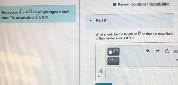 Solved Review | Constants 1 Periodic Table Two vectors A and | Chegg.com