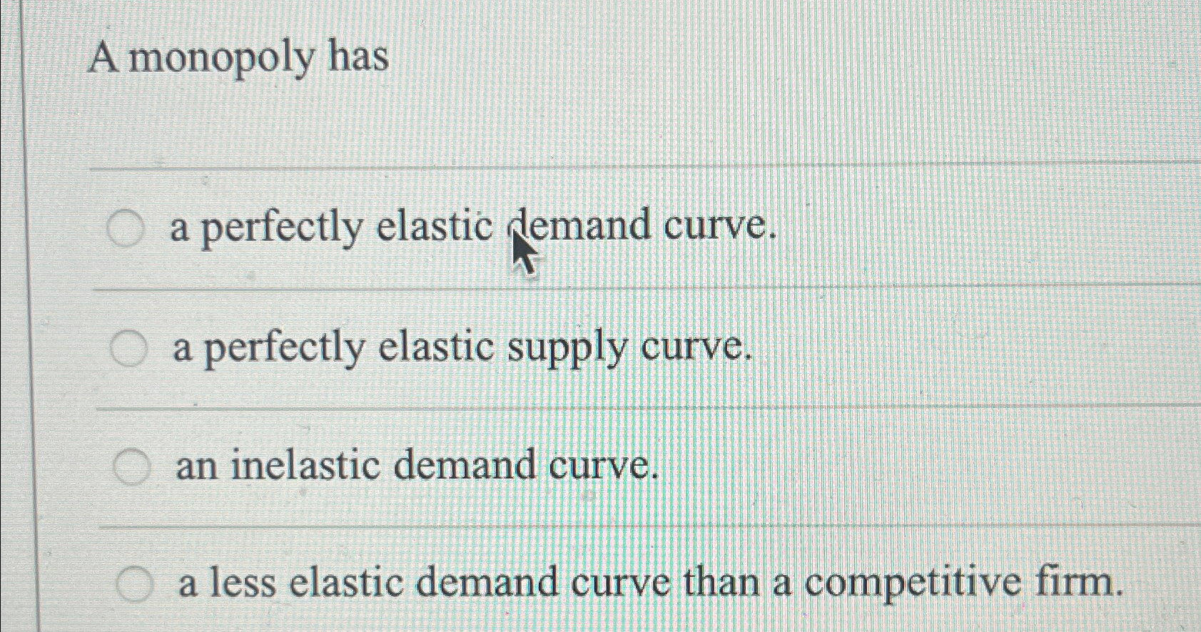 Solved A monopoly hasa perfectly elastic demand curve.a | Chegg.com