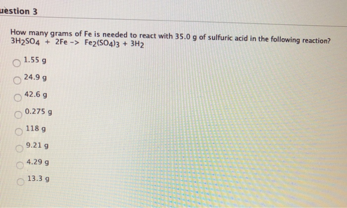 Solved uestion 3 How many grams of Fe is needed to react | Chegg.com