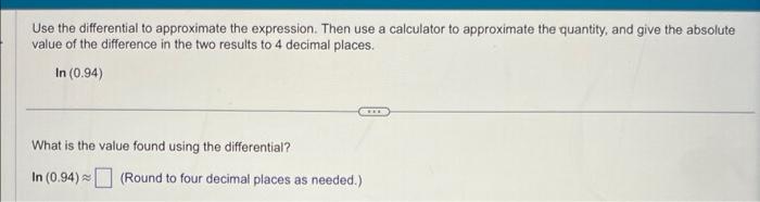Solved Use the differential to approximate the expression. | Chegg.com