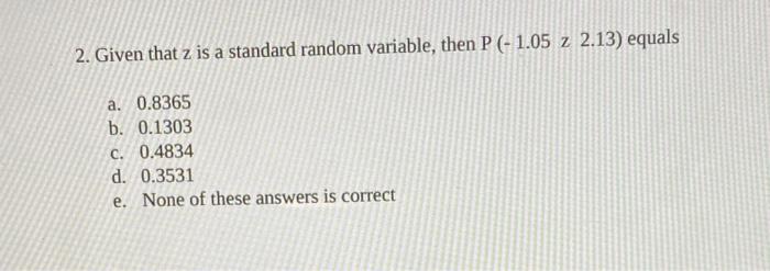 Solved Given that z is a standard random variable, then | Chegg.com