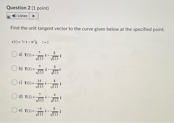 Solved Find the unit tangent vector to the curve given below | Chegg.com