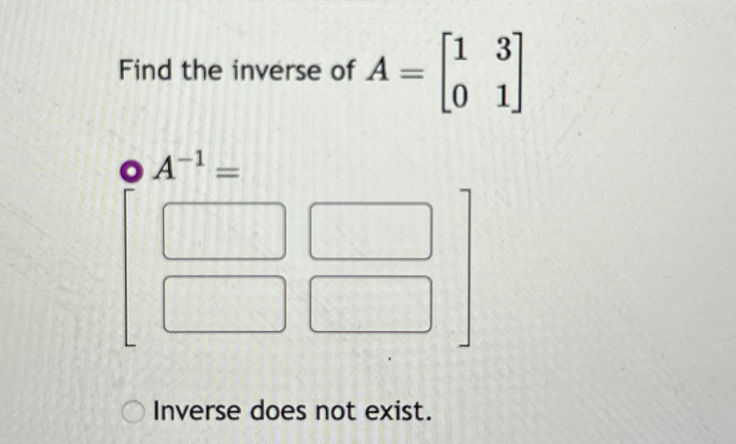 Solved Find the inverse of A=[1301]A-1=Inverse does not | Chegg.com
