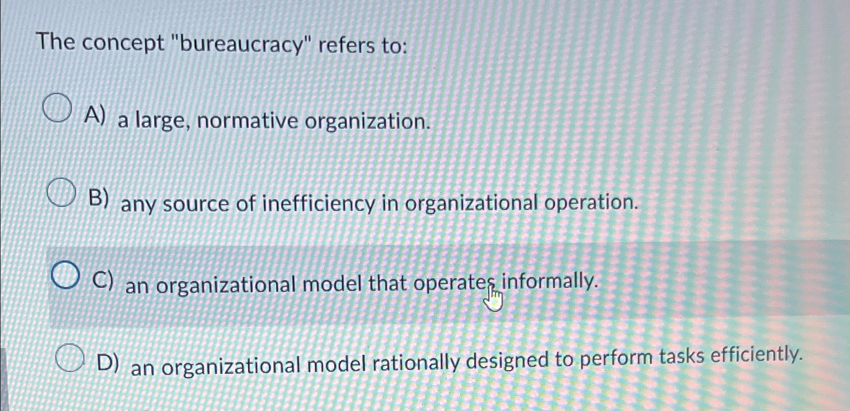 Solved The concept "bureaucracy" refers to:A) ﻿a large, | Chegg.com