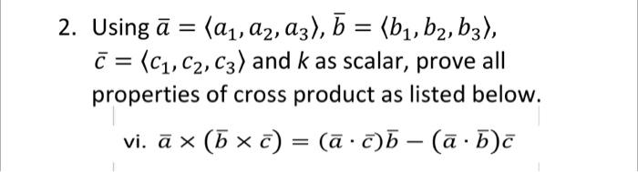 Solved 2. Using aˉ= a1,a2,a3 ,bˉ= b1,b2,b3 , cˉ= c1,c2,c3 | Chegg.com