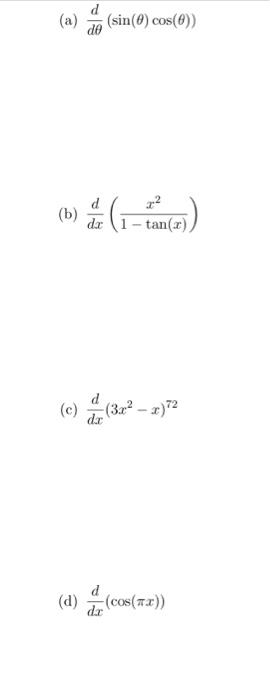 Solved dθd(sin(θ)cos(θ)) dxd(1−tan(x)x2) dxd(cos(πx)) | Chegg.com