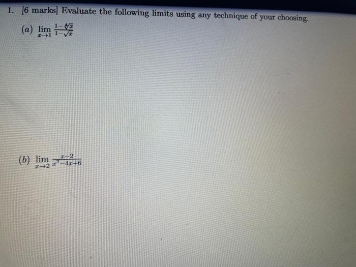 Solved 1. [6 marks] Evaluate the following limits using any | Chegg.com