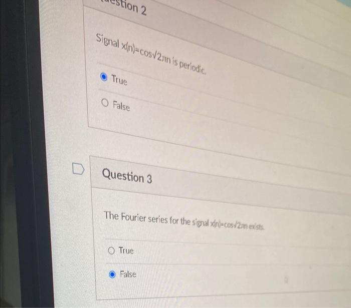 Solved Signal x(n)=cos2πn is periodic. True False Question 3 | Chegg.com