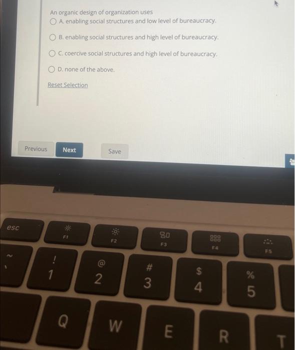 Solved An organic design of organization uses A. enabling | Chegg.com