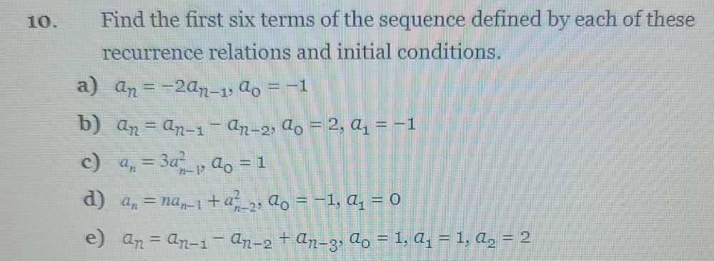 Solved 10. Find the first six terms of the sequence defined | Chegg.com