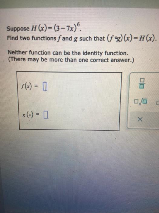 Solved Suppose H (x)= (3 - 7x) Find two functions f and g | Chegg.com