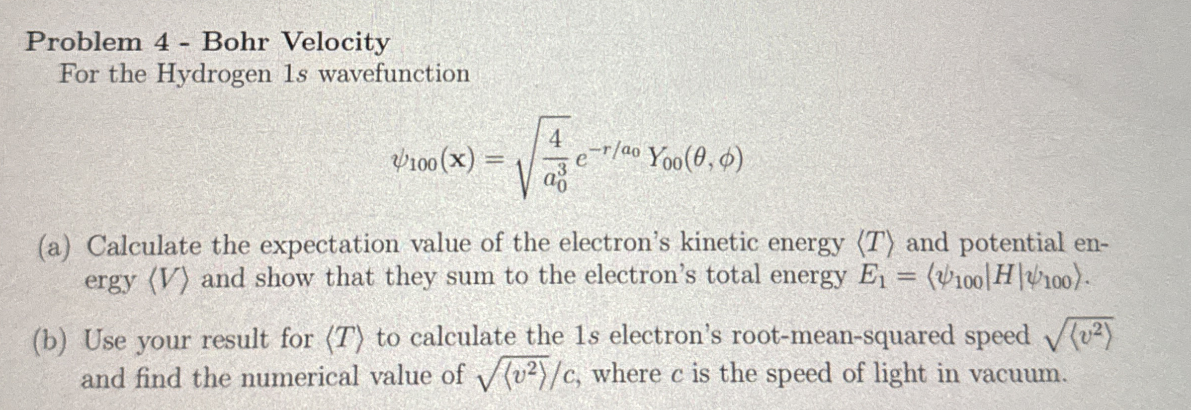 Solved Problem 4 - ﻿Bohr VelocityFor the Hydrogen 1s | Chegg.com