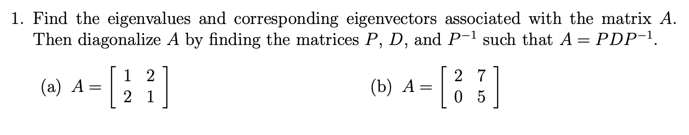 Solved Find the eigenvalues and corresponding eigenvectors | Chegg.com
