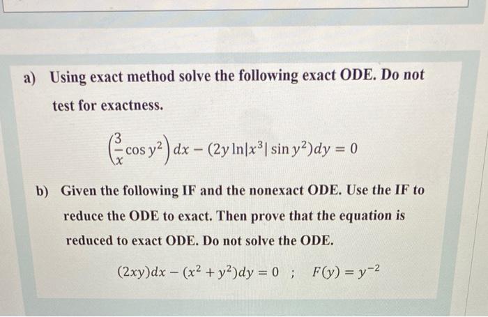 Solved a) Using exact method solve the following exact ODE. | Chegg.com