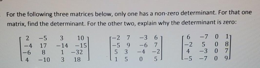 Solved For the following three matrices below, only one has | Chegg.com