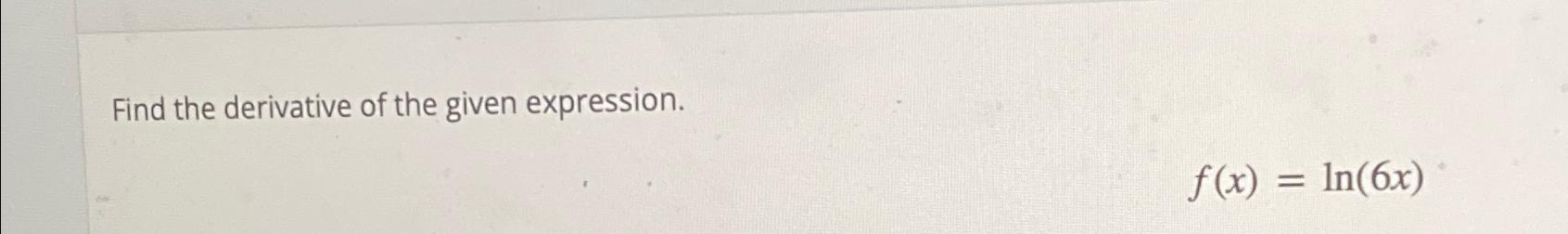Solved Find the derivative of the given | Chegg.com