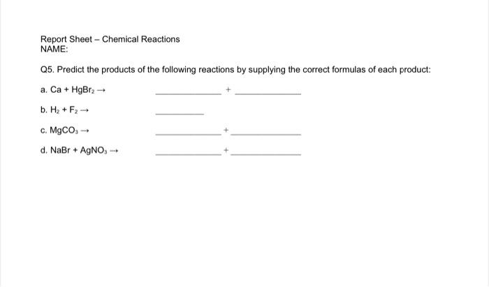 Solved Report Sheet - Chemical Reactions NAME: D3. Type of | Chegg.com