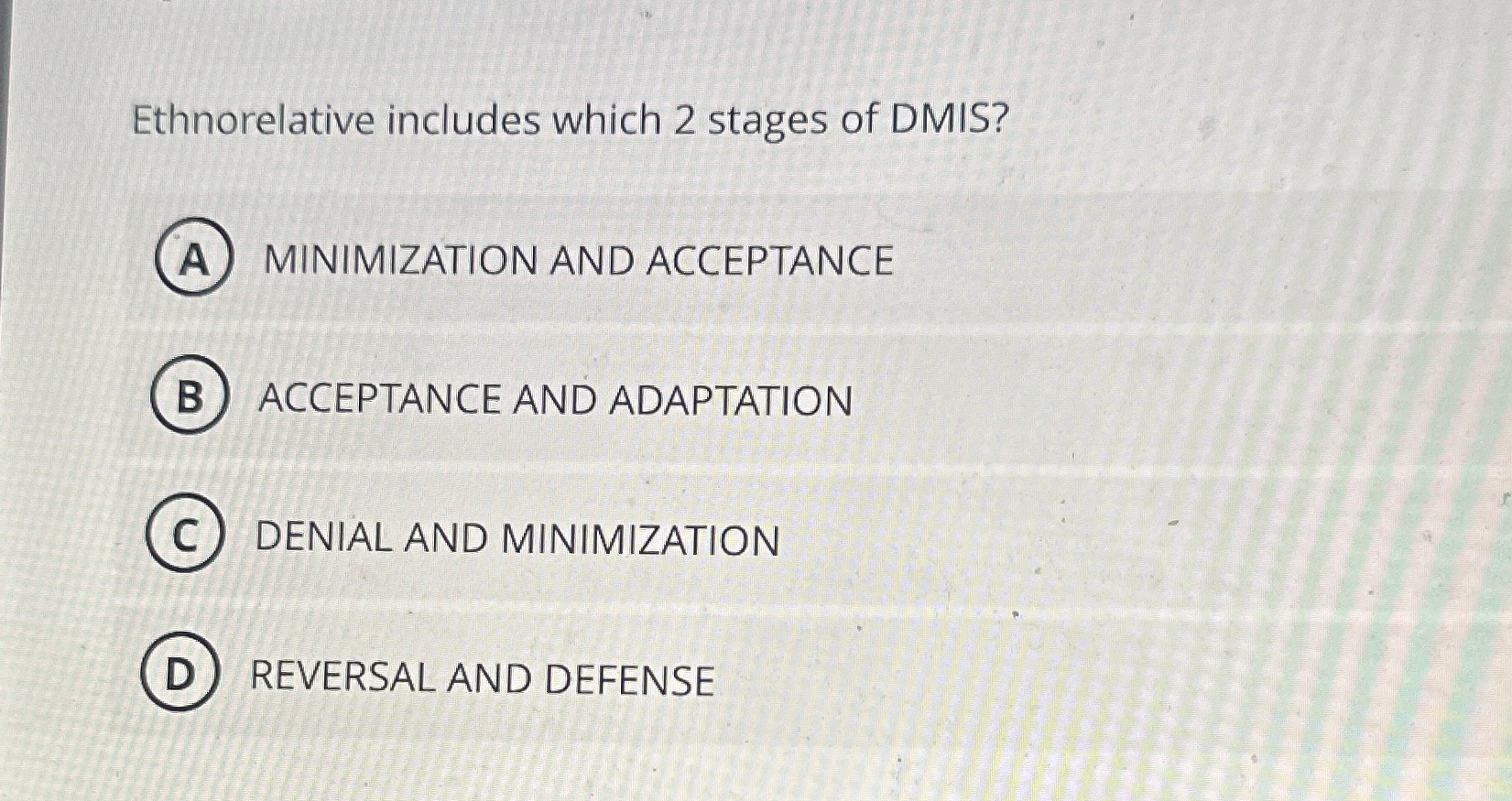 Solved Ethnorelative includes which 2 ﻿stages of | Chegg.com