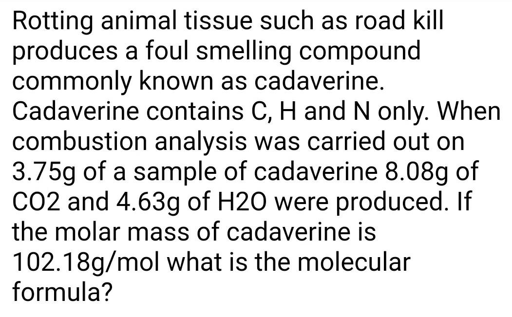 Solved Rotting animal tissue such as road kill produces a | Chegg.com