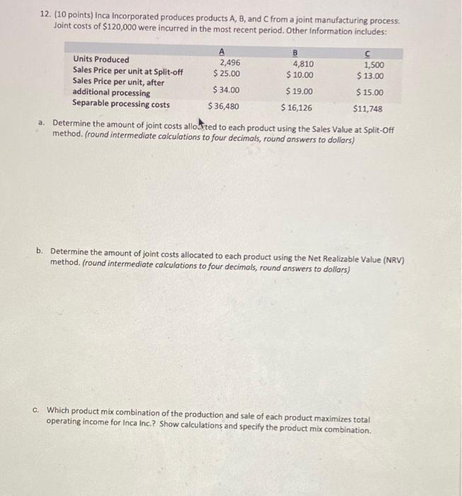 Solved 12. (10 points) Inca Incorporated produces products | Chegg.com