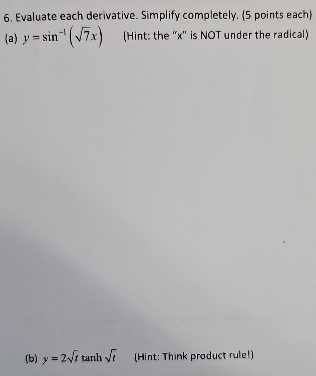 Solved 6. Evaluate each derivative. Simplify completely. (5 | Chegg.com