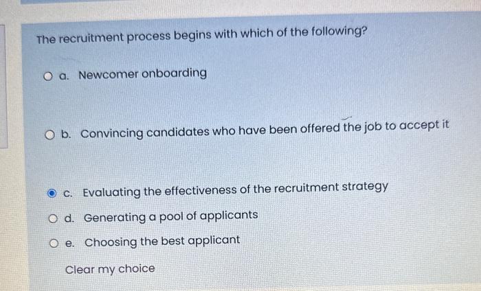 Solved The recruitment process begins with which of the | Chegg.com