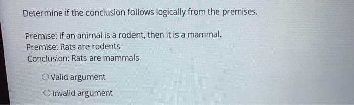 Solved Determine if the conclusion follows logically from | Chegg.com