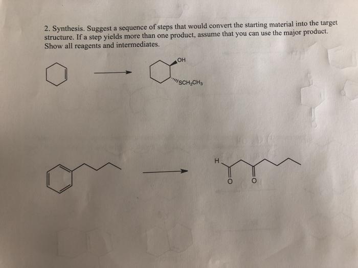 Solved 2. Synthesis. Suggest a sequence of steps that would | Chegg.com