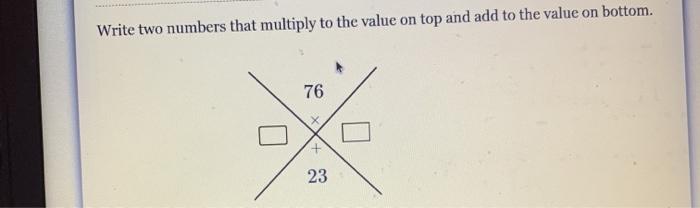 Solved Write two numbers that multiply to the value on top | Chegg.com
