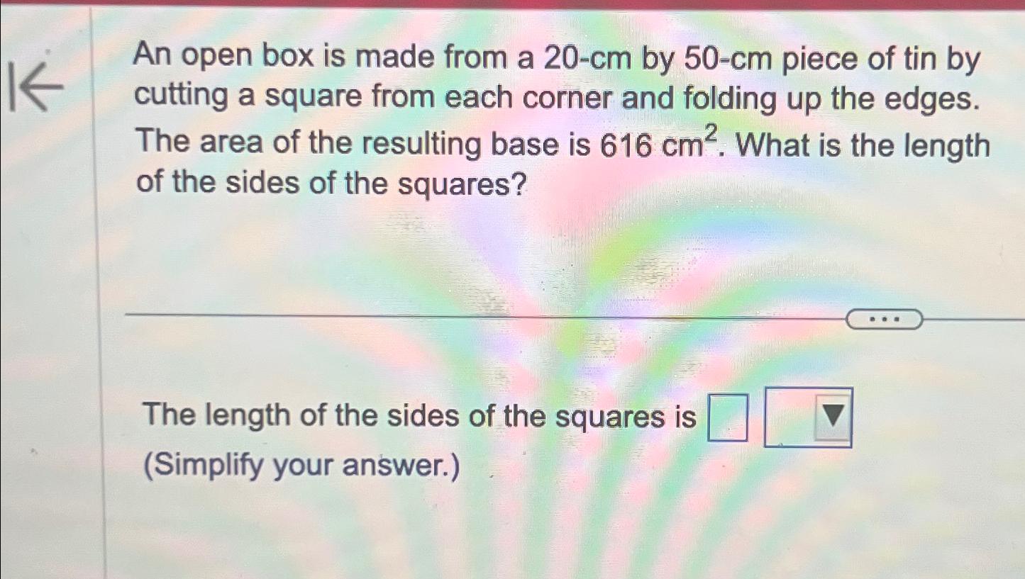 Solved An open box is made from a 20-cm ﻿by 50-cm ﻿piece of | Chegg.com
