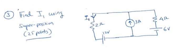 Solved 3) Find I1 using super-position (25 points) | Chegg.com