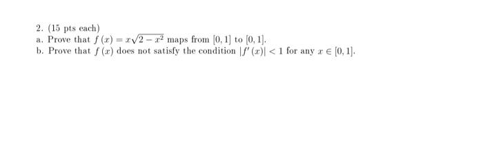 2. (15 pts each) a. Prove that f(x)=x2−x2 maps from | Chegg.com
