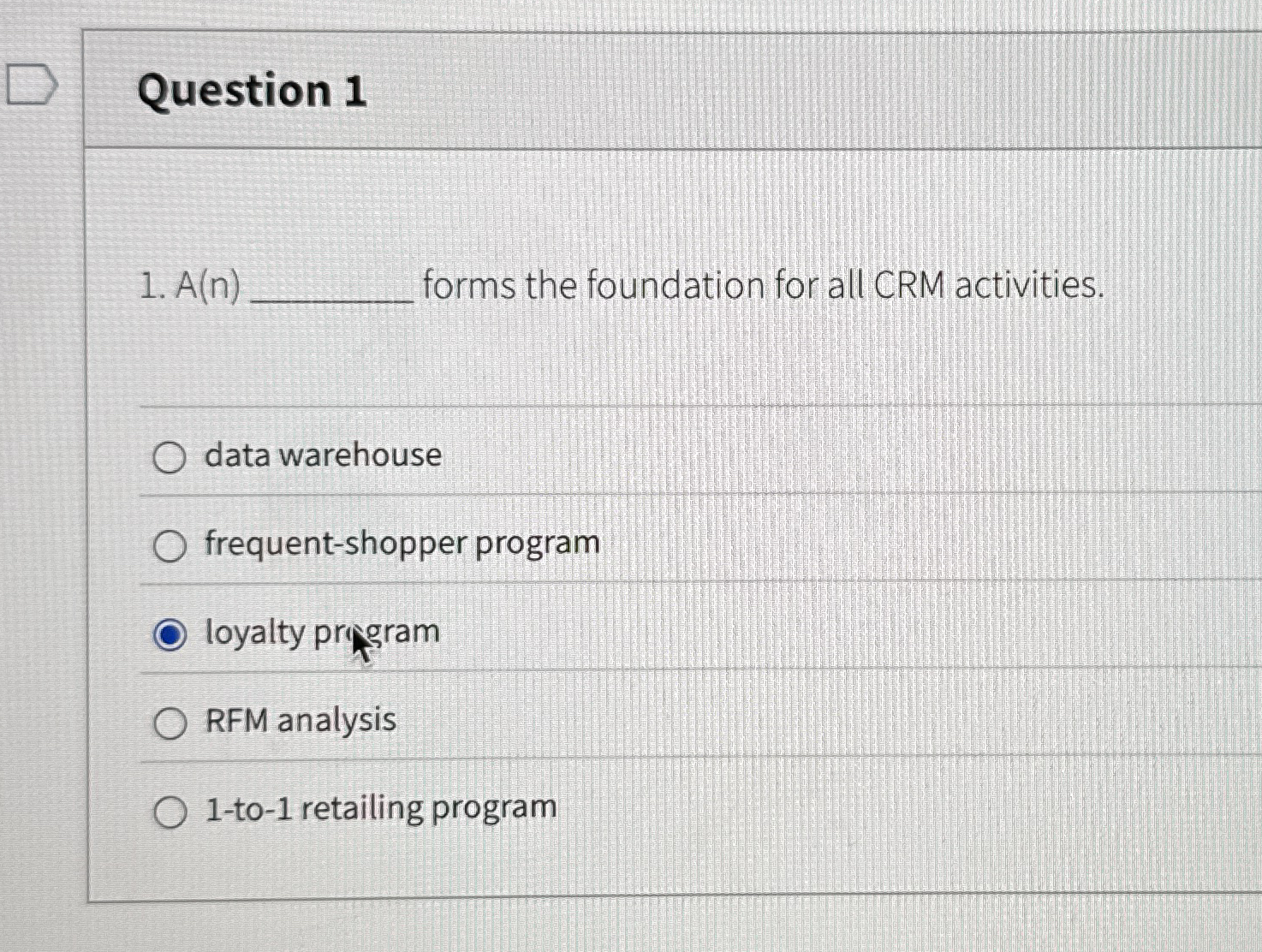 Solved Question 1A(n) ﻿forms the foundation for all CRM | Chegg.com