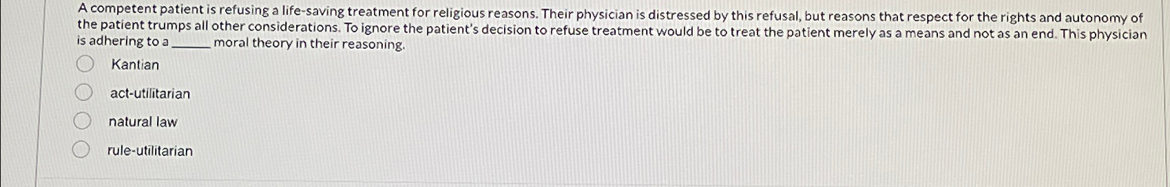 Solved A competent patient is refusing a life-saving | Chegg.com
