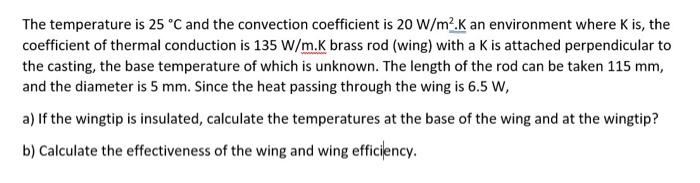 Solved by an EXPERT The temperature is 25^(@)C and the convection | Chegg.com