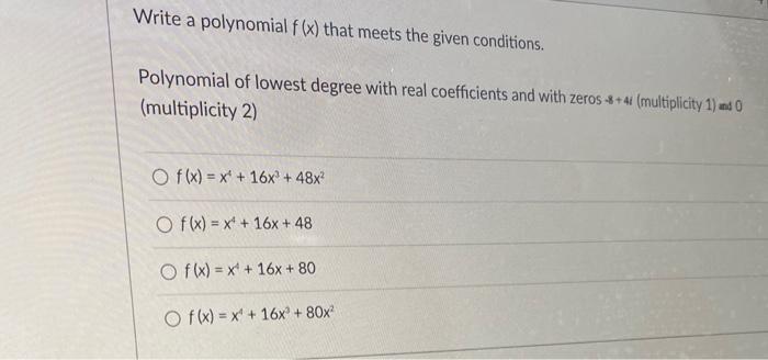 Solved Write a polynomial f(x) that meets the given | Chegg.com