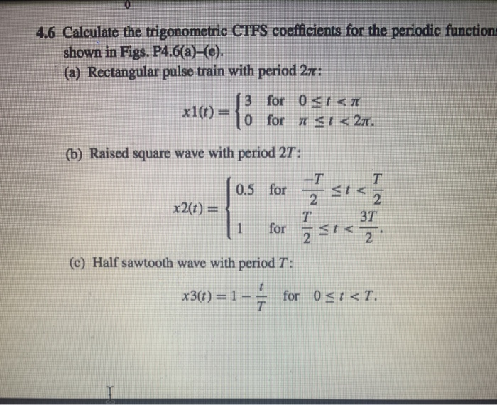 4.6 Calculate the trigonometric CTFS coefficients for | Chegg.com