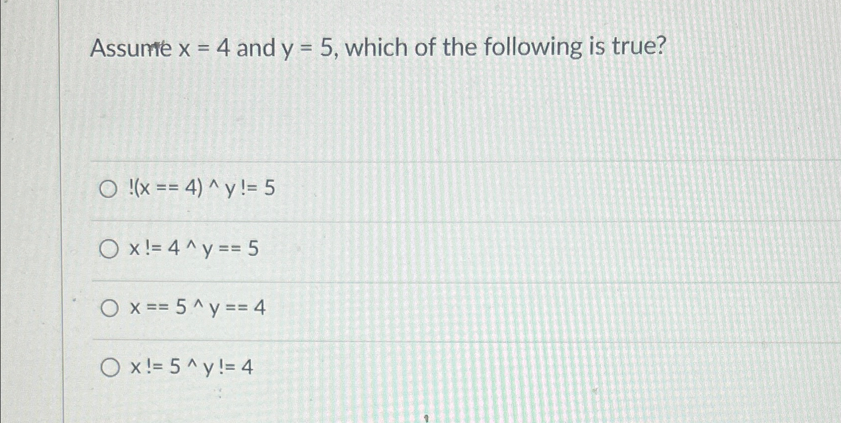 Solved Assume x=4 and y=5, which of the following is | Chegg.com Solved Assume x=4 and y=5, which of the following is | Chegg.com