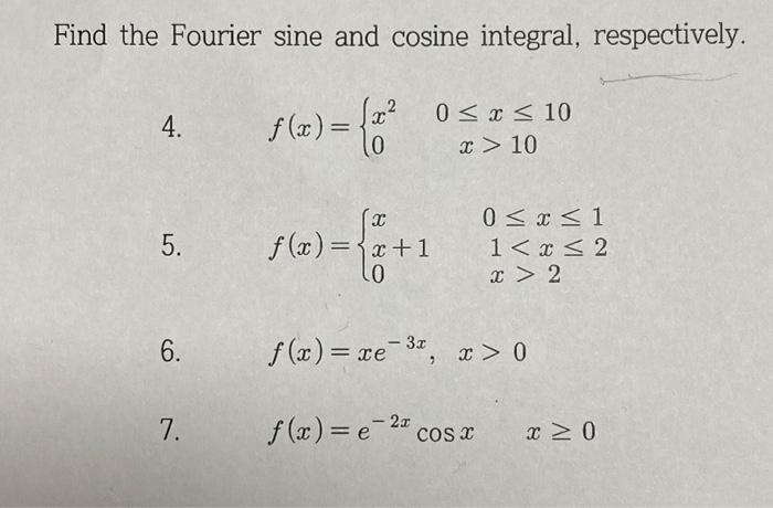 Solved Find the Fourier sine and cosine integral, | Chegg.com