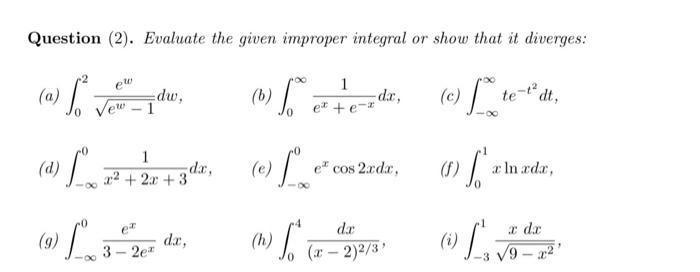 Solved Question (2). Evaluate the given improper integral or | Chegg.com