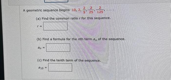 Solved netric sequence begins 10,2,52,252,1252,… (a) Find | Chegg.com