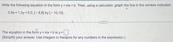 Solved Write the following equation in the form y=mx+b. | Chegg.com