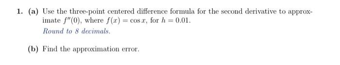 Solved 1. (a) Use the three-point centered difference | Chegg.com