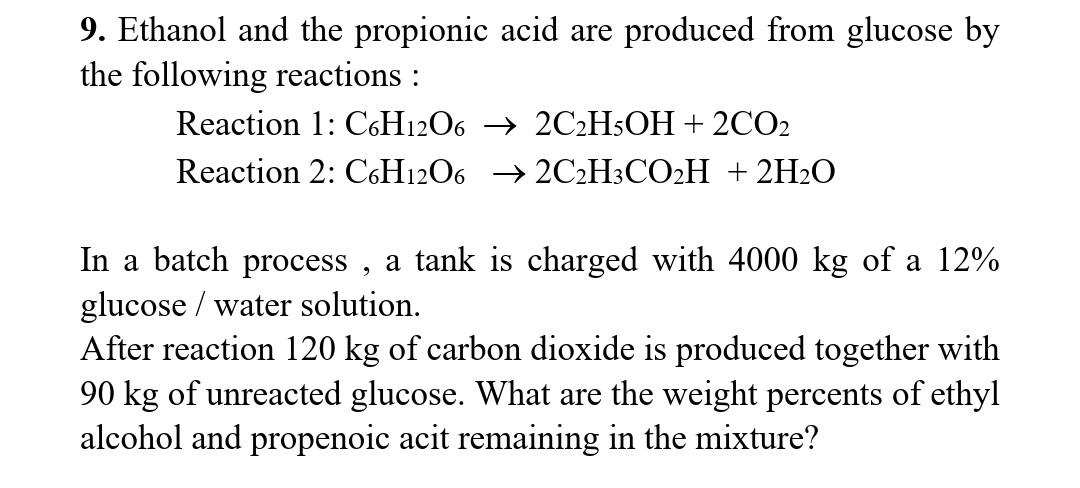 9 Ethanol And The Propionic Acid Are Produced From