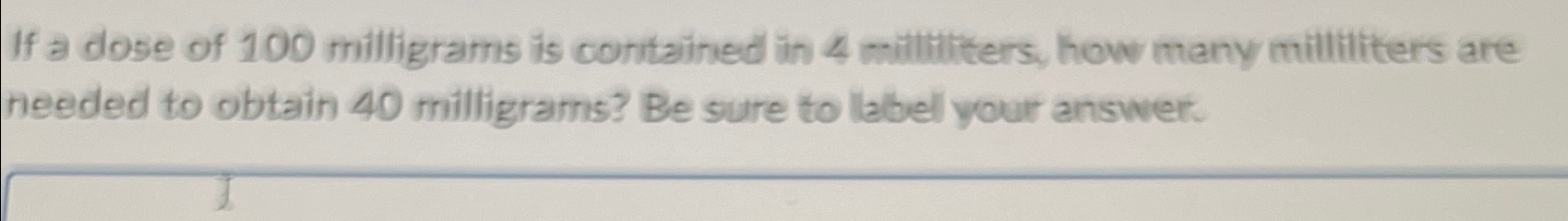 Solved If a dose of 100 ﻿milligrams is contained in 4 | Chegg.com