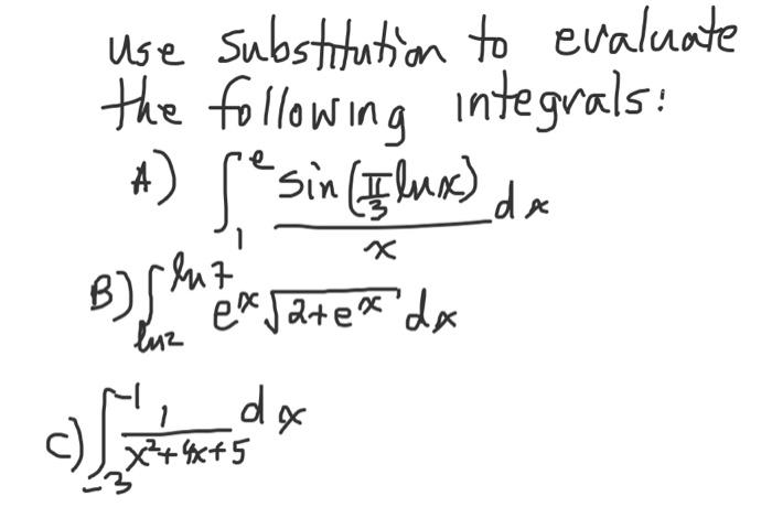 Solved Use substitution to evaluate the following integrals: | Chegg.com