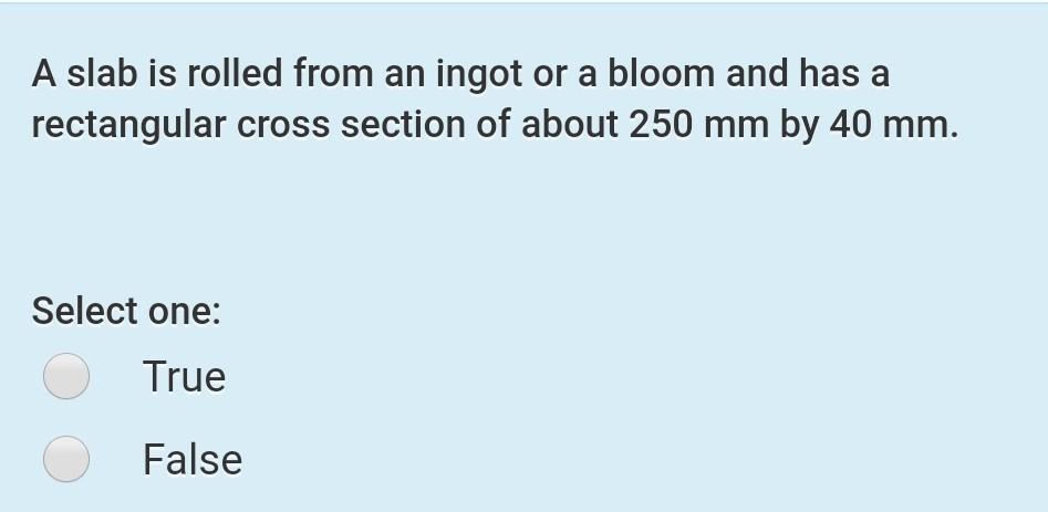 Solved A slab is rolled from an ingot or a bloom and has a | Chegg.com
