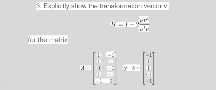 Solved by an EXPERT Explicitly show the transformation vector v ...