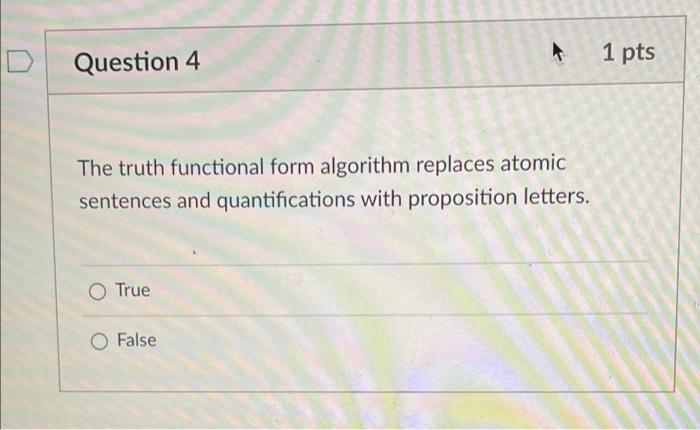 Question 4 * The truth functional form algorithm | Chegg.com
